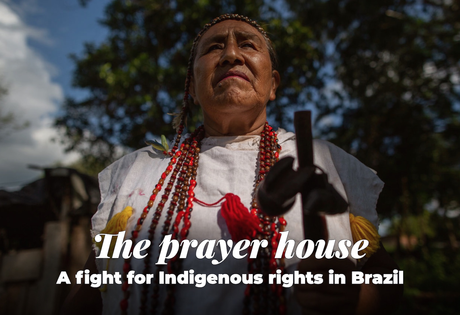 The prayer house: A fight for Indigenous rights in Brazil | Al Jazeera ...